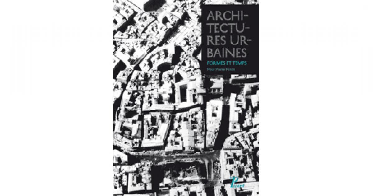 Architectures urbaines Hommage à Pierre Pinon | Espazium
